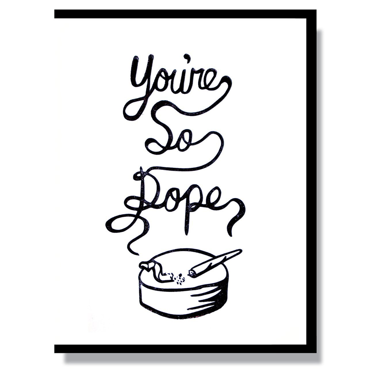 "You're So Dope" Note Card – TOWN