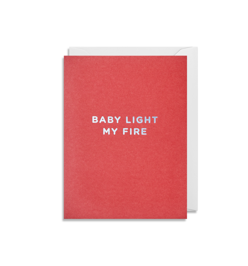 "Baby Light My Fire" Mini Card – TOWN